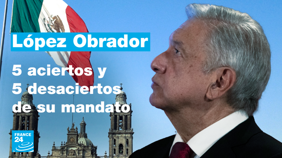 Cinco aciertos y cinco desaciertos del sexenio de Andrés Manuel López Obrador - En 5 minutos